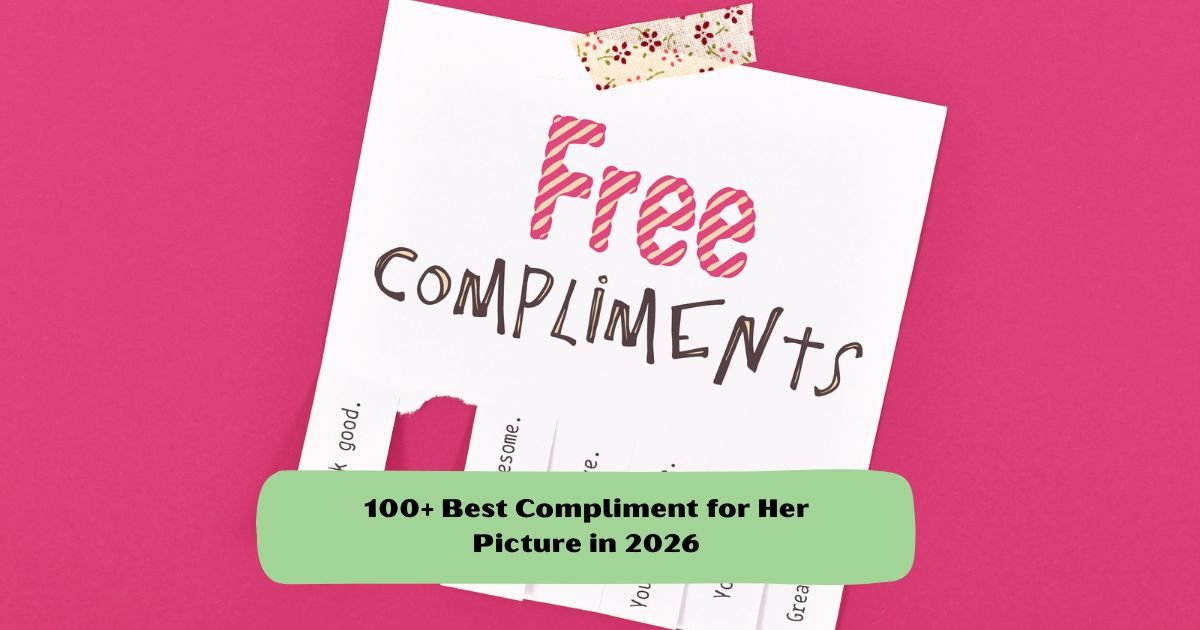 100+ Best Compliment for Her Picture in 2026